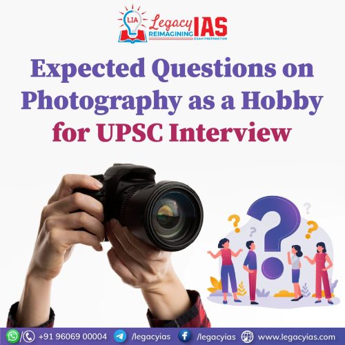 Expected Questions on Photography As A Hobby For UPSC Interview ...