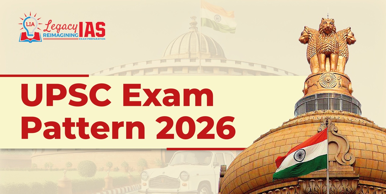 UPSC Exam Pattern 2026, Prelims, Mains, Interview | Legacy IAS